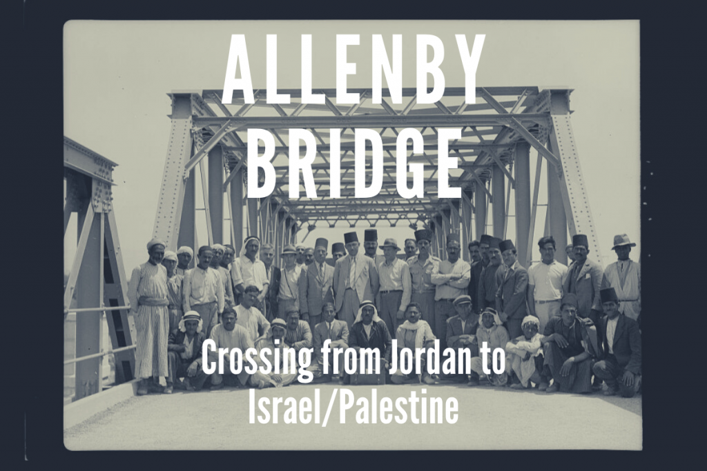 Allenby bridge - crossing from Jordan to Israel Palestine via Allenby ...